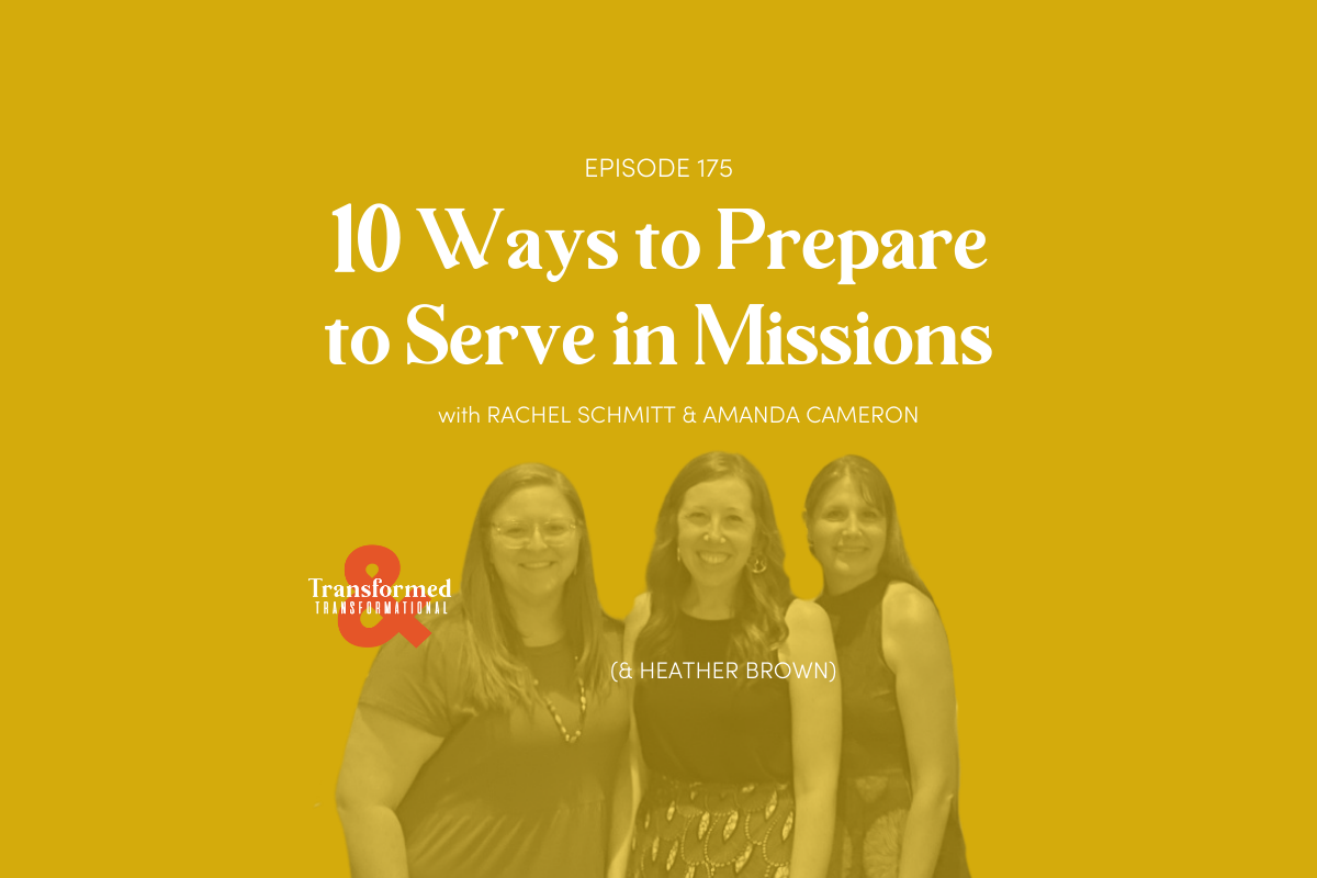 175: 10 Ways to Prepare to Serve in Missions (with Amanda Cameron and ...